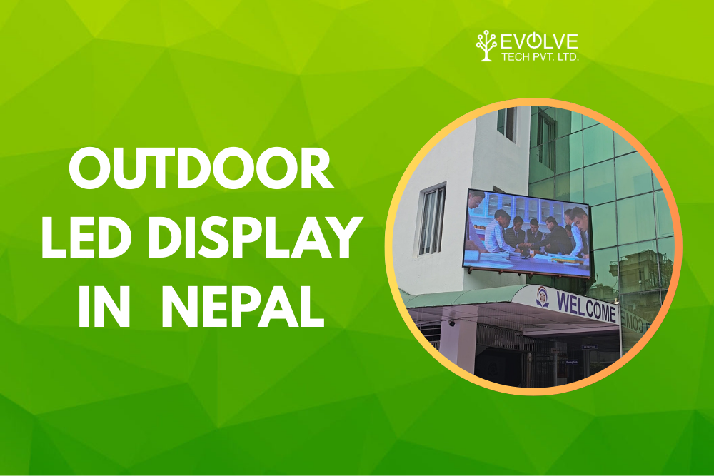 outdoor-led-display-in-nepal-best-value-for-money • Evolve Tech – LED ...